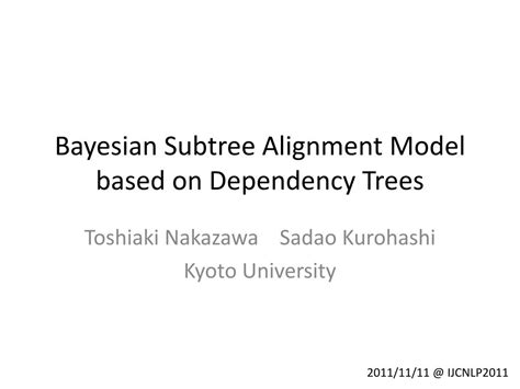 Ppt Bayesian Subtree Alignment Model Based On Dependency Trees