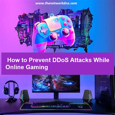 How To Prevent Ddos Attacks While Online Gaming The Network Dna