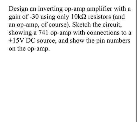 Solved Design An Inverting Op Amplifier With A Gain Of Chegg Com
