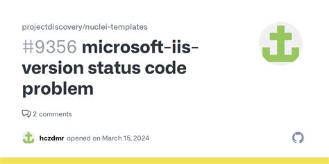 Microsoft Iis Version Status Code Problem · Issue 9356 · Projectdiscoverynuclei Templates · Github