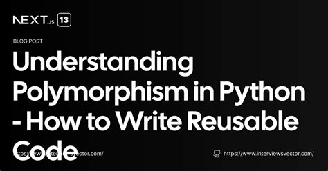 Understanding Polymorphism In Python How To Write Reusable Code