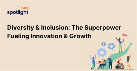 Diversity And Inclusion The Superpower Fueling Innovation And Growth
