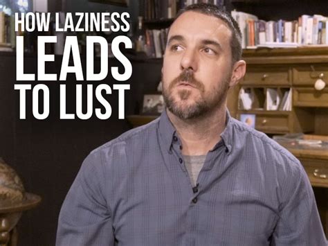 How Spiritual Laziness Leads To Lust Ascension Press Media
