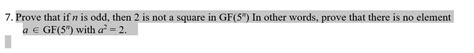 Answered 7 Prove That If N Is Odd Then 2 Is Not A Square In Gf5