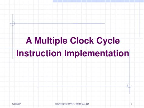 Ppt A Multiple Clock Cycle Instruction Implementation Powerpoint