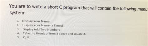 You Are To Write A Short C Program That Will Contain