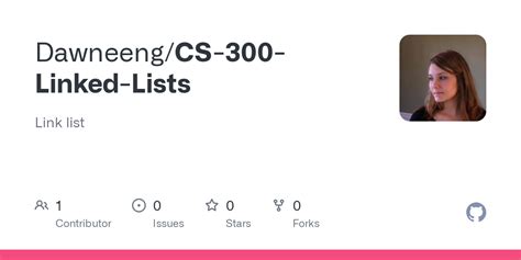 Github Dawneengcs 300 Linked Lists Link List
