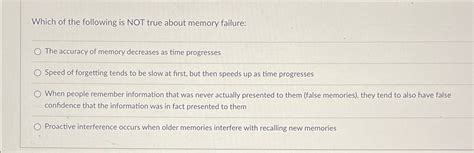 Solved Which Of The Following Is NOT True About Memory Chegg