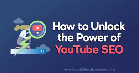 How To Unlock The Power Of Youtube Seo Social Media Examiner