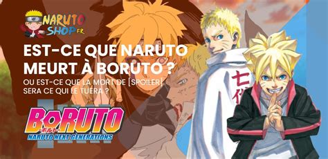 Est Ce Que Naruto Meurt à Boruto Ou Est Ce Que La Mort De Spoiler