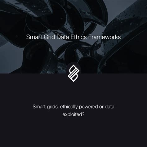 Smart Grid Data Ethics Frameworks → Scenario