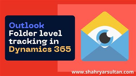 apply folder level tracking in ms dynamics 365 shahryar sultan