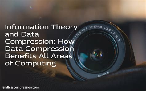 Information Theory And Data Compression How Data Compression Benefits