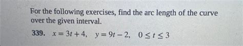 Solved For The Following Exercises Find The Arc Length Of Chegg