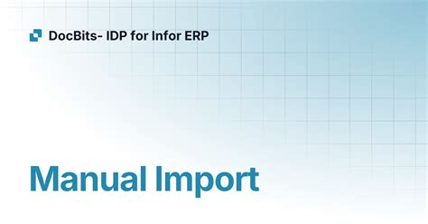 Manual Import Docbits Idp For Infor Erp Manual Import Docbits Idp For Infor Erp