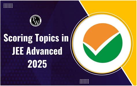 What Are The Scoring Topics In JEE Advanced PW