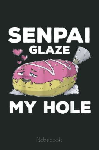 Otaku Ahegao Donut Pun Senpai Ecchi Etchi Hentai Funny Lewd Notebook Ruled Donut Notebook