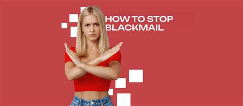 How To Stop A Blackmailer What To Do If Youre Being Blackmailed