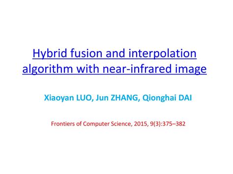 Hybrid Fusion And Interpolation Algorithm With Near Infrared Image