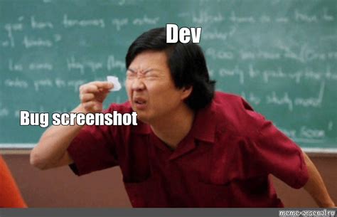 Meme Dev Bug Screenshot All Templates Meme