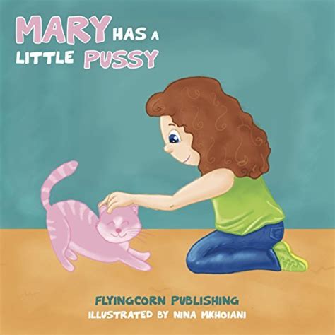 Mary Has A Little Pussy By Flyingcorn Publishing Goodreads