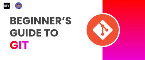 A Complete Beginners Guide To Git Dev Community