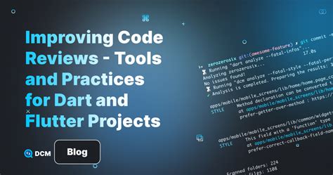 Improving Code Reviews Tools And Practices For Dart And Flutter