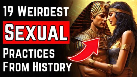 🔥19 Weird Sexual Practices From Ancient Times Shocking History Sex