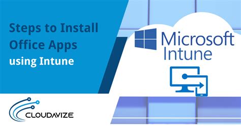 Steps To Install Office Apps Using Intune Cloudavize