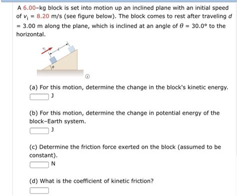 solved a 6 00 kg block is set into motion up an inclined
