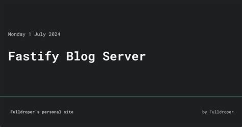 Fastify Blog Server Fulldroper S Personal Site