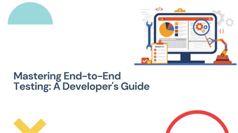 Understanding The Essence Of End To End Testing In Software Development Ignisys It
