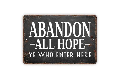 Abandon All Hope Ye Who Enter Here Sign Funny Welcome Metal Etsy