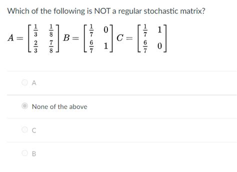 Solved Which Of The Following Is Not A Regular Stochastic
