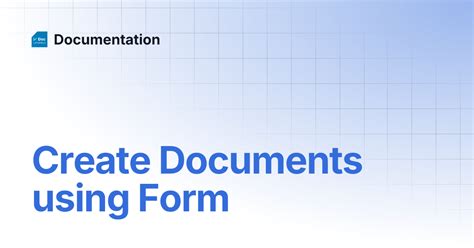 Create Documents Using Form Documentation