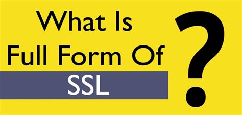 What Is The Ssl Full Form Understanding The Significance Of Secure