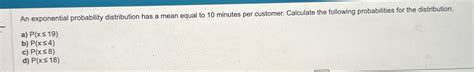 Solved An Exponential Probability Distribution Has A Mean