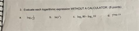 solved evaluate each logarithmic expression without a
