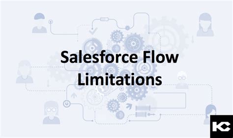 Salesforce Flow Limitations [2024] Kizzy Consulting Top Salesforce