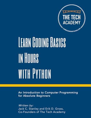 Learn Coding Basics In Hours With Python Academy The Tech Stanley