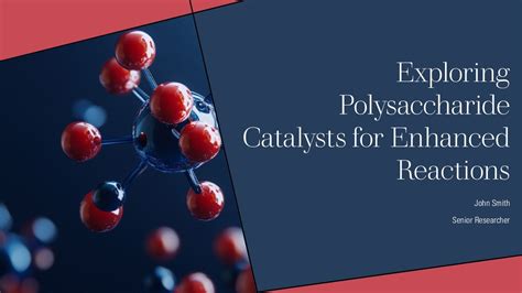 Exploring Polysaccharide Catalysts For Enhanced Reactions Ppt Example St Ai
