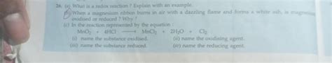 26 A What Is A Redox Reaction Explain With An Example Oxidised Or R