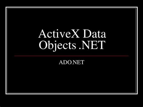 ppt activex data objects powerpoint presentation free download id 3362061