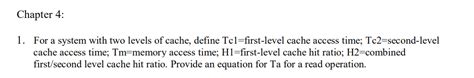 Solved Chapter 4 1 For A System With Two Levels Of Cache Chegg Com