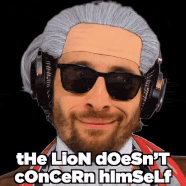 A Lion Doesnt Concern Himself A Lion Doesnt Concern Himself Meme 