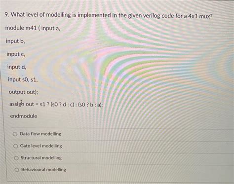 Solved 9 What Level Of Modelling Is Implemented In The