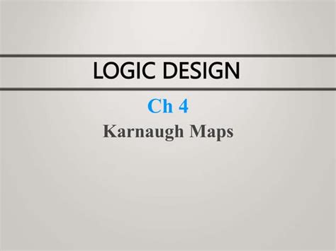 Digital Logic Design Chapter 3 Karnaugh Maps Ppt