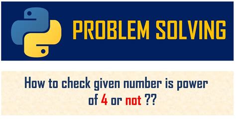 How To Check Whether Given No Is Power Of 4 Or Not Problem Solving