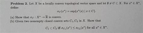 Solved Problem Let X Be A Locally Convex Topological Chegg