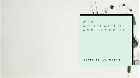 unit 4 web applications and security class 10 part 1 youtube
